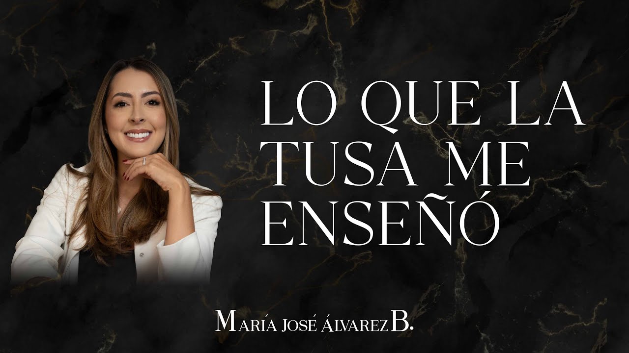 Lo que la tusa me enseñó | María José Álvarez B. - YouTube