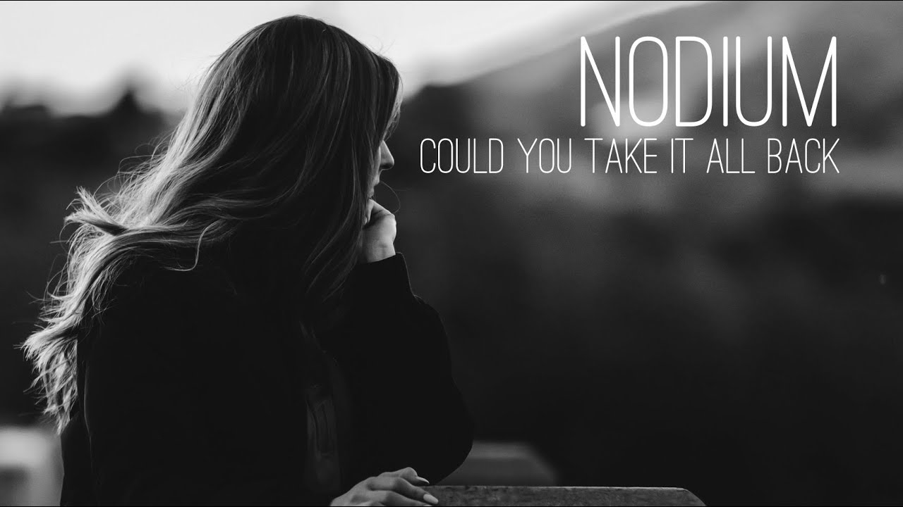 NODIUM - Could you take it all back - YouTube