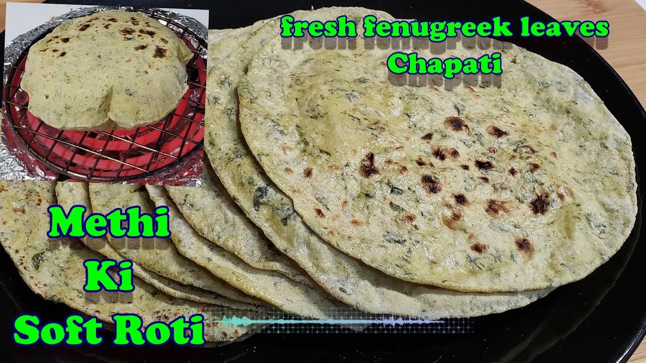 मेंथी की रोटी / healthy bread / How To Make Methi Roti / Chapati ...