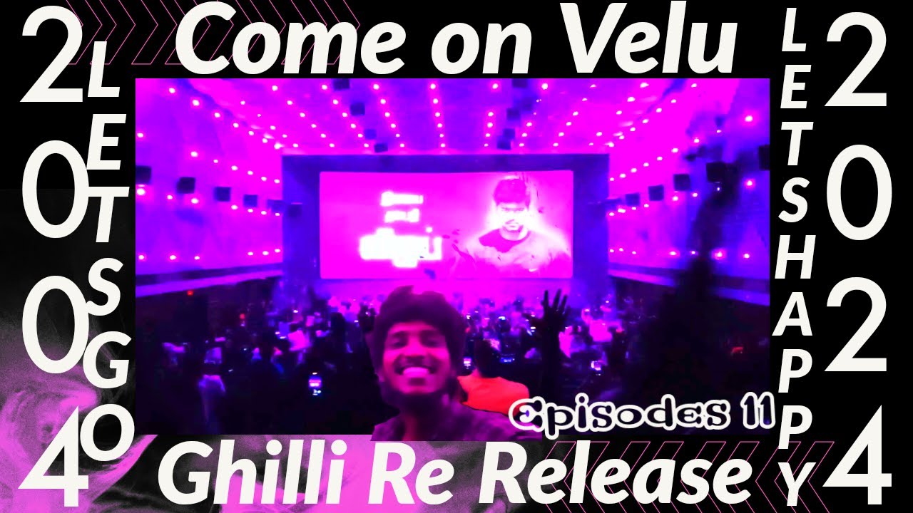 2004_ 2024| Come on Velu | Ghilli Re Release | Let's Go Let's Happy ...