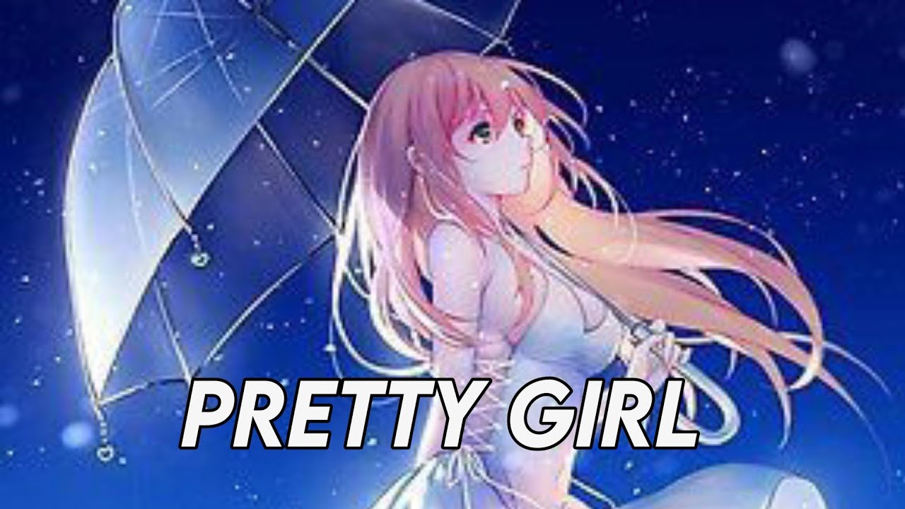 Nightcore | Pretty Girl (remix) Lyrics - YouTube