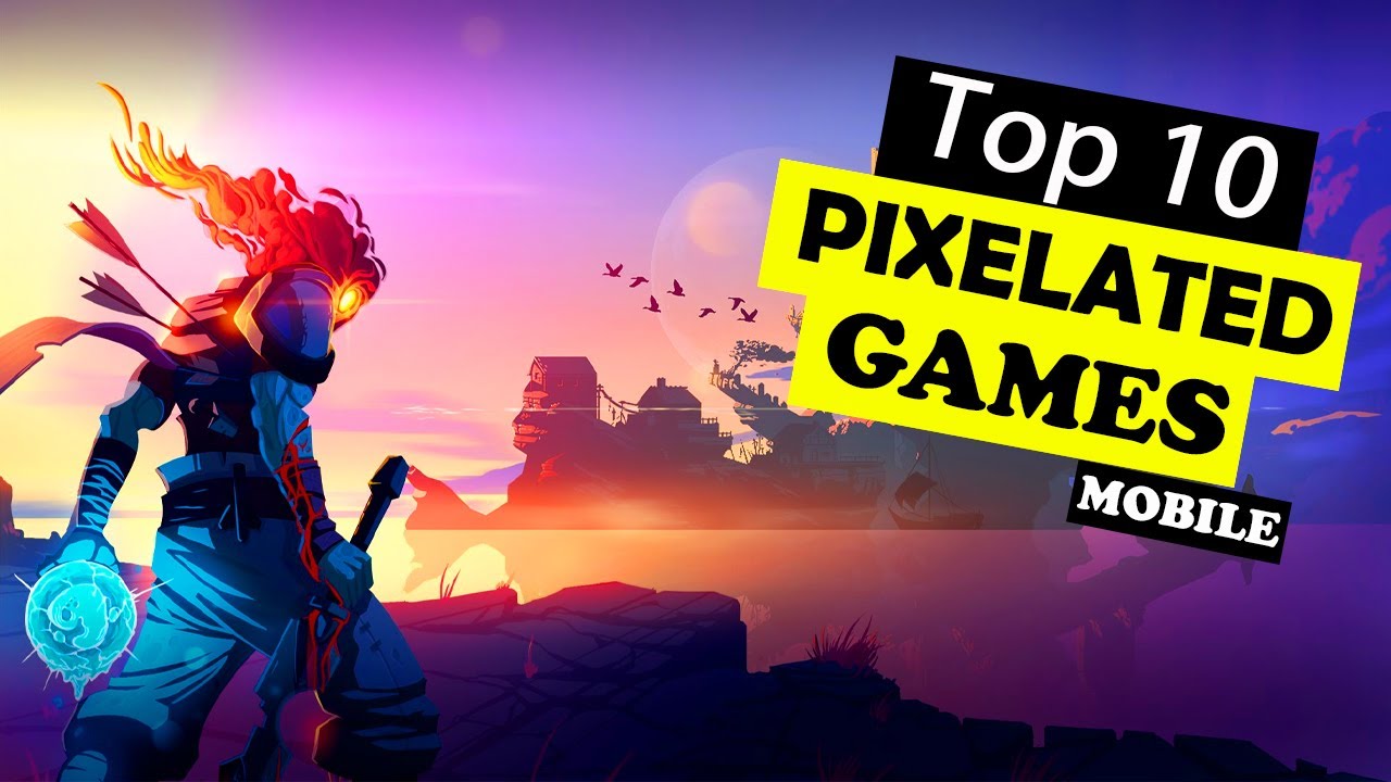 Top 10 Pixelated Games For Mobile | Android & iOS - YouTube