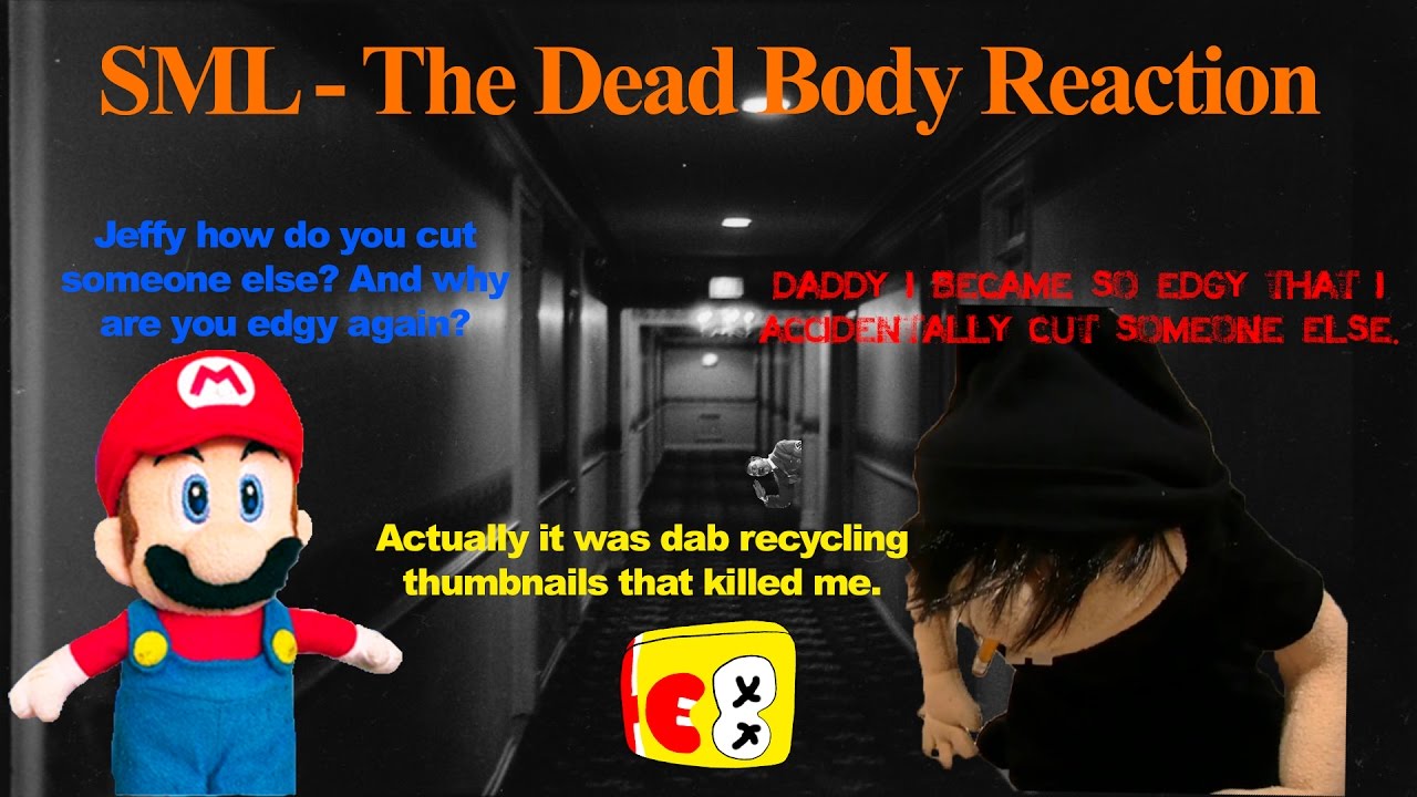 SML Movie: The Dead Body Reaction - YouTube