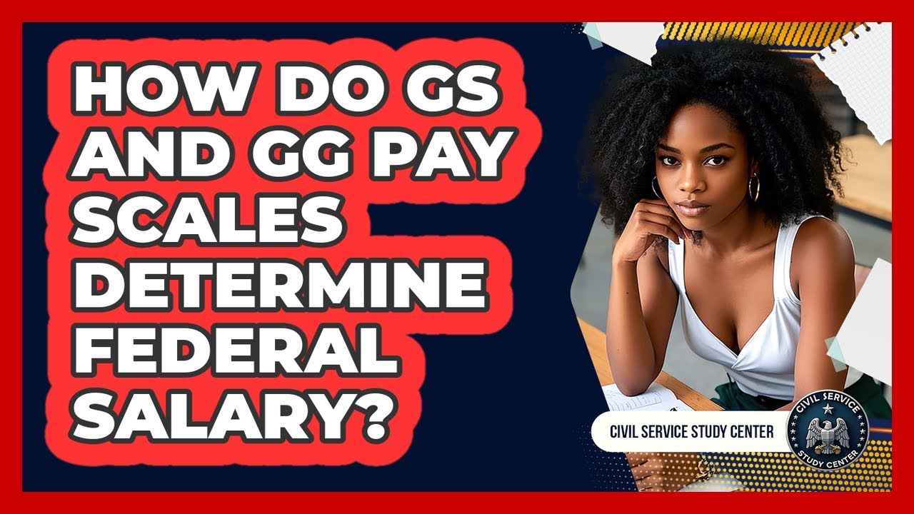 How Do GS And GG Pay Scales Determine Federal Salary? - Civil Service ...