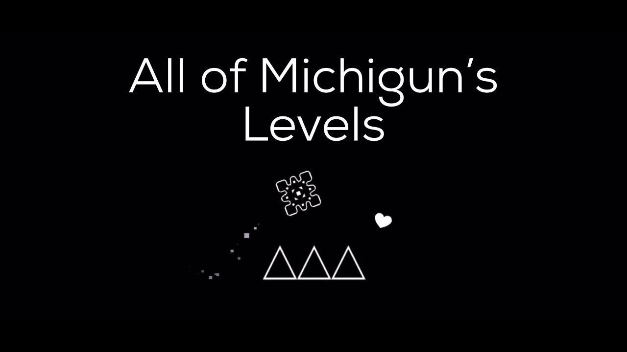 All of Michigun's Levels - Geometry Dash - YouTube