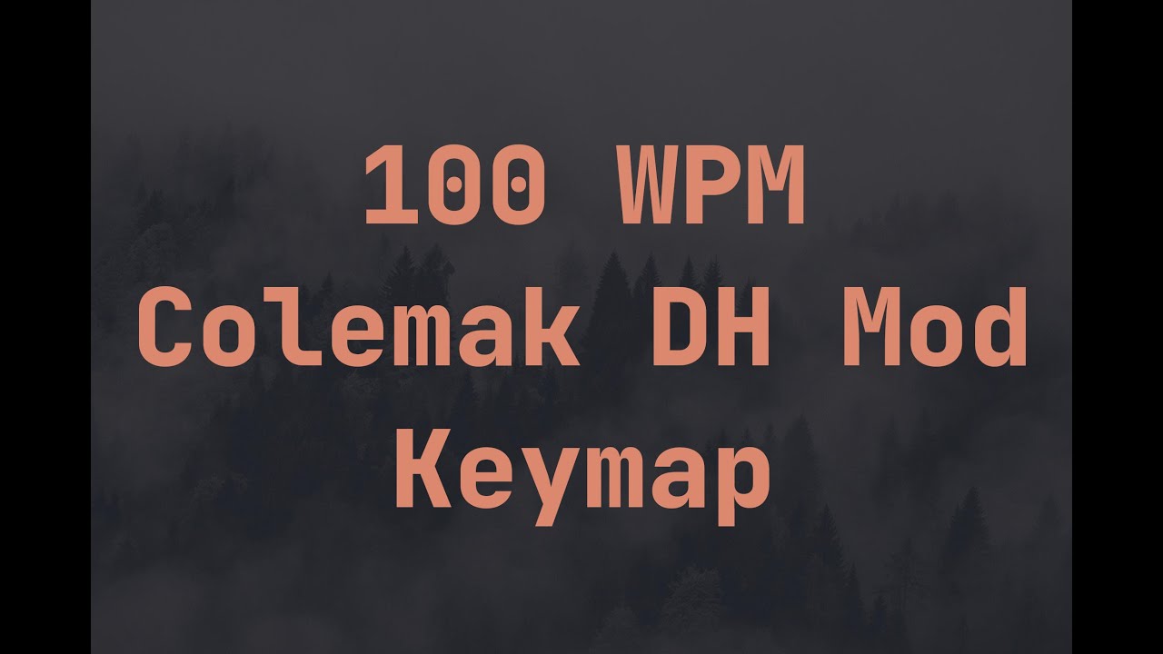 100 WPM on a Colemak DH Mod w/ Keymap - YouTube