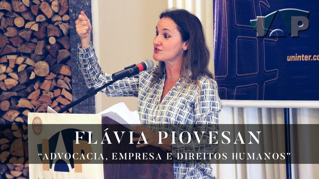 Flávia Piovesan | “Advocacia, Empresas e Direitos Humanos” - YouTube