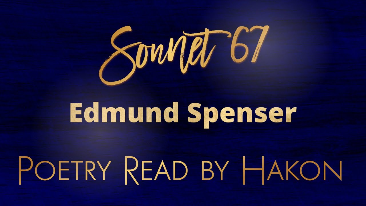 Poetry: Edmund Spenser "Sonnet 67" (Lyke as a Huntsman after Weary ...