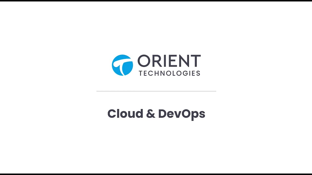 Empowering Businesses: The Cloud & DevOps Journey at Orient ...