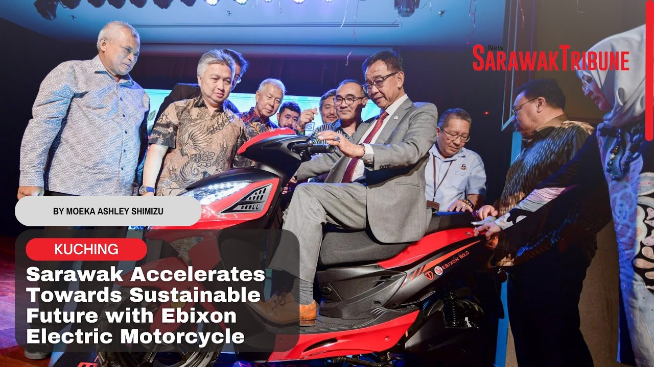 Sarawak Accelerates Towards Sustainable Future with Ebixon Electric ...