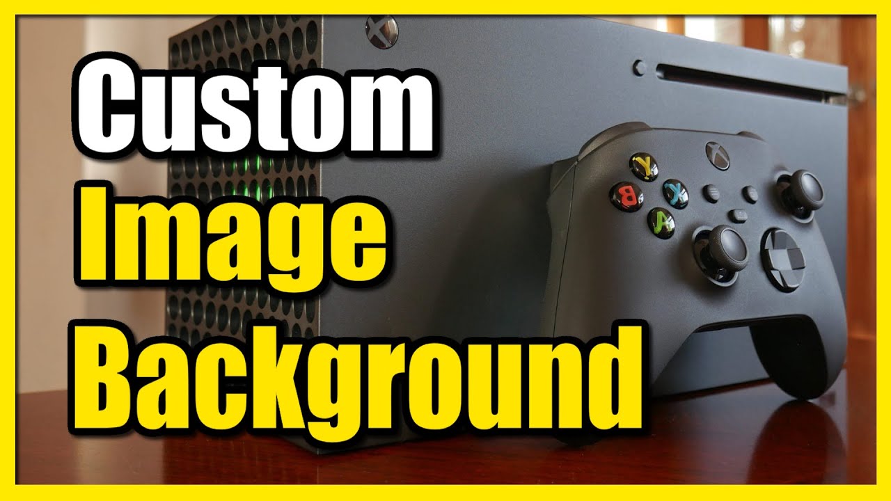 How to Set a Custom Image on Xbox Series X (Internet Browser or USB ...
