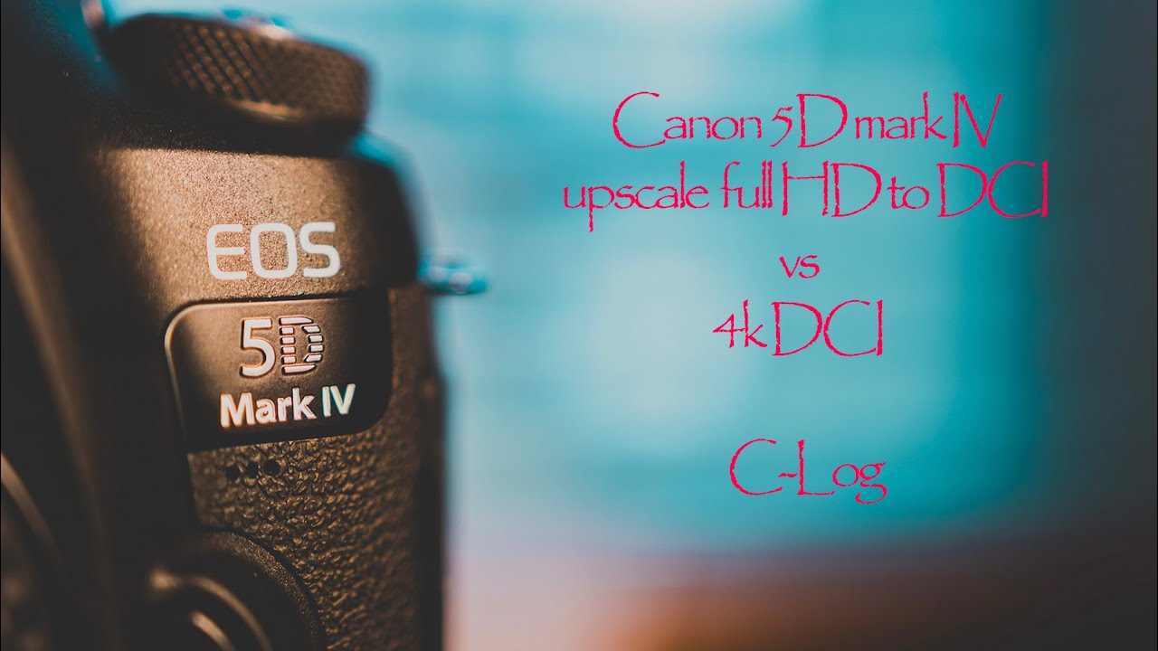 Full HD upscale to DCI 4k vs DCI 4k. Canon 5D mark IV in 2024. - YouTube