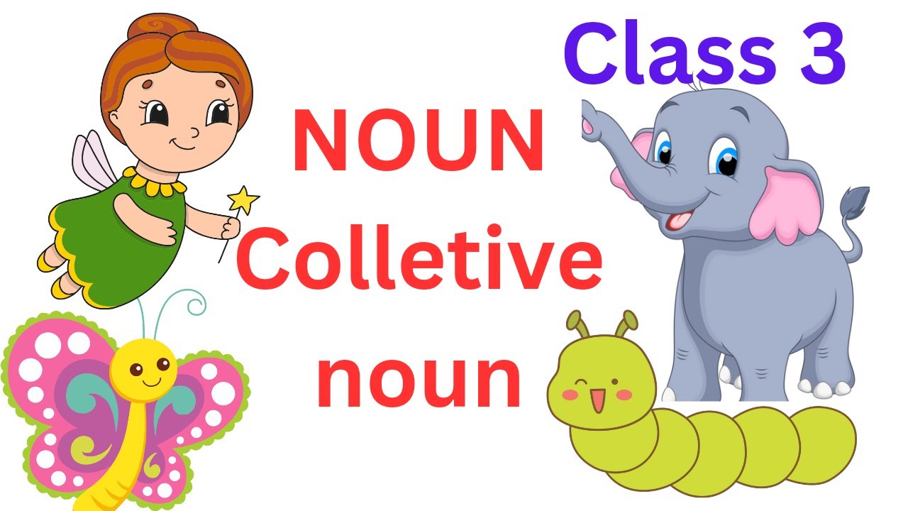 Class 3,English Grammer, ,NOUN(collective noun) , meaning,,examples ...