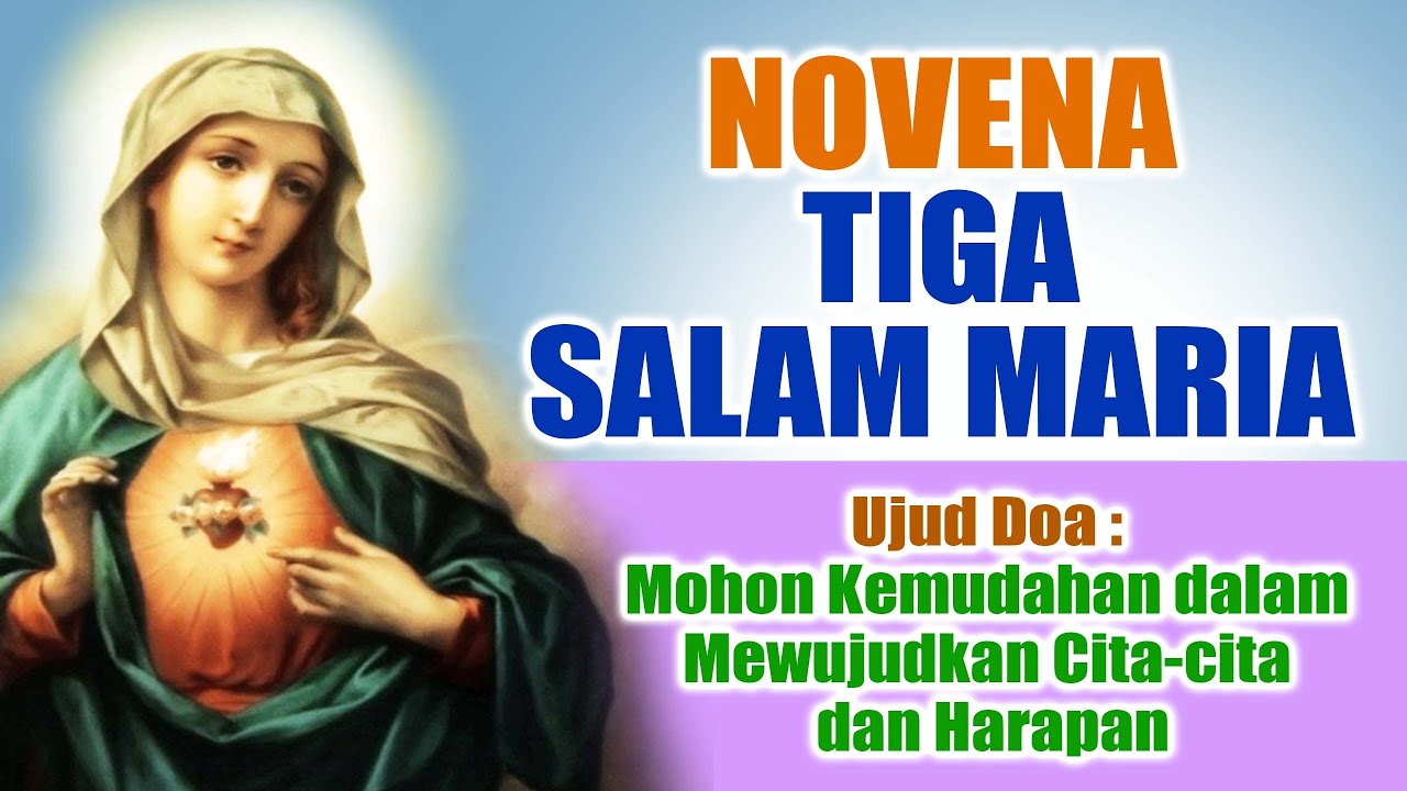 NOVENA TIGA SALAM MARIA ( Mohon Kemudahan dalam Mewujudkan Cita-cita ...