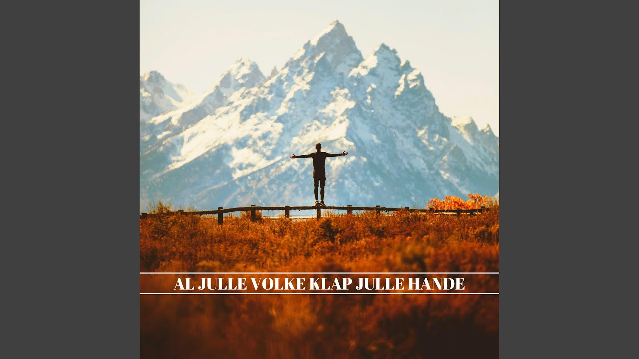 Al julle volke klap julle Hande - YouTube