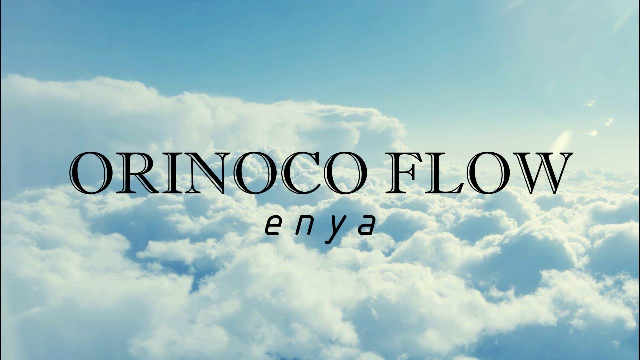 Enya - Orinoco Flow (Lyrics) - YouTube
