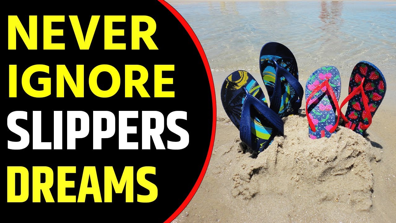 What Does Slippers Dream Meaning | Dreaming of Slippers | Lost Slippers ...