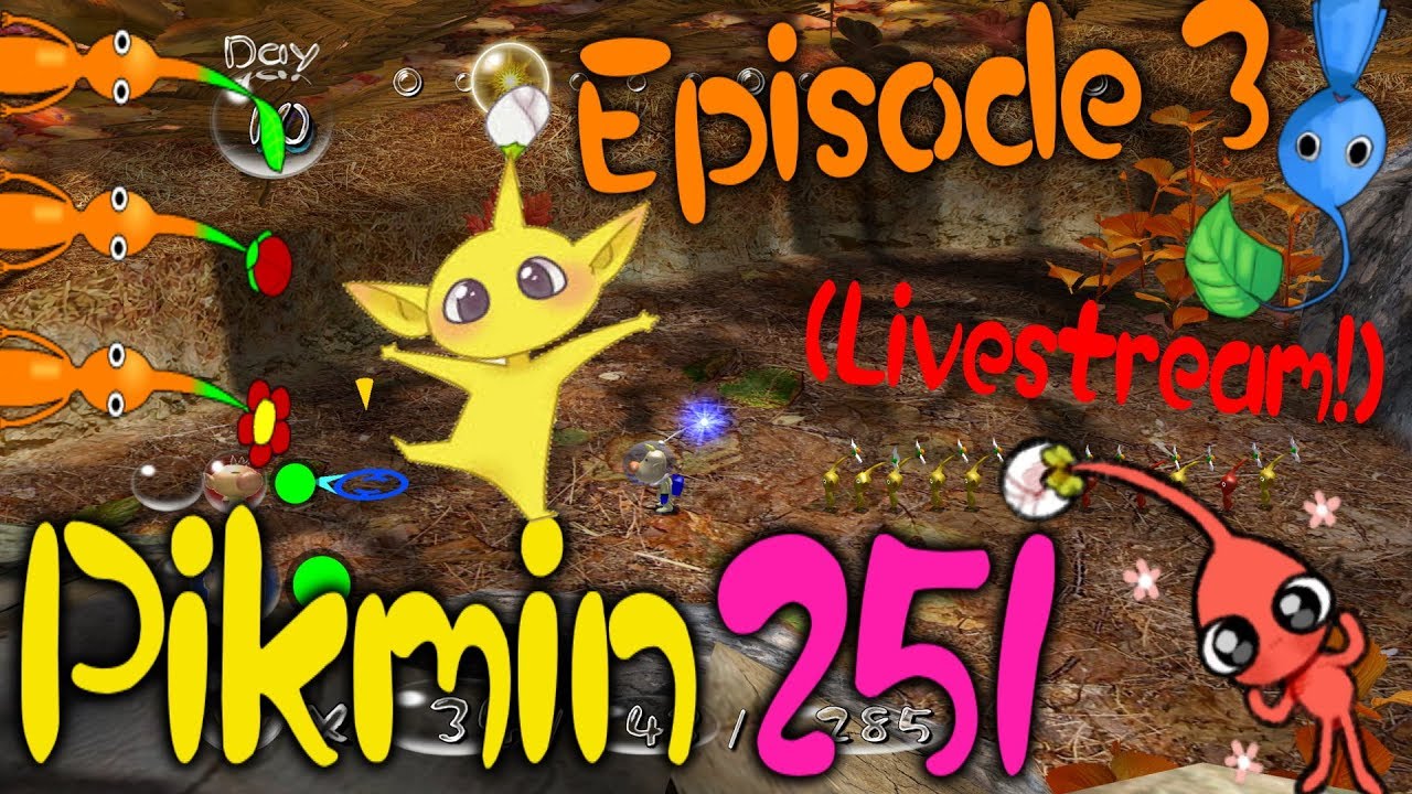(Livestream) Pikmin 251 Episode 3 - YouTube