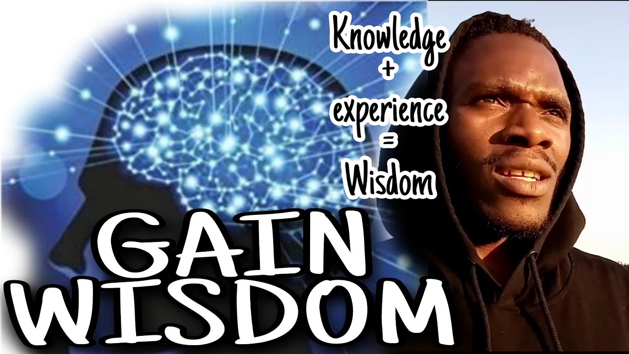 GAIN WISDOM - YouTube