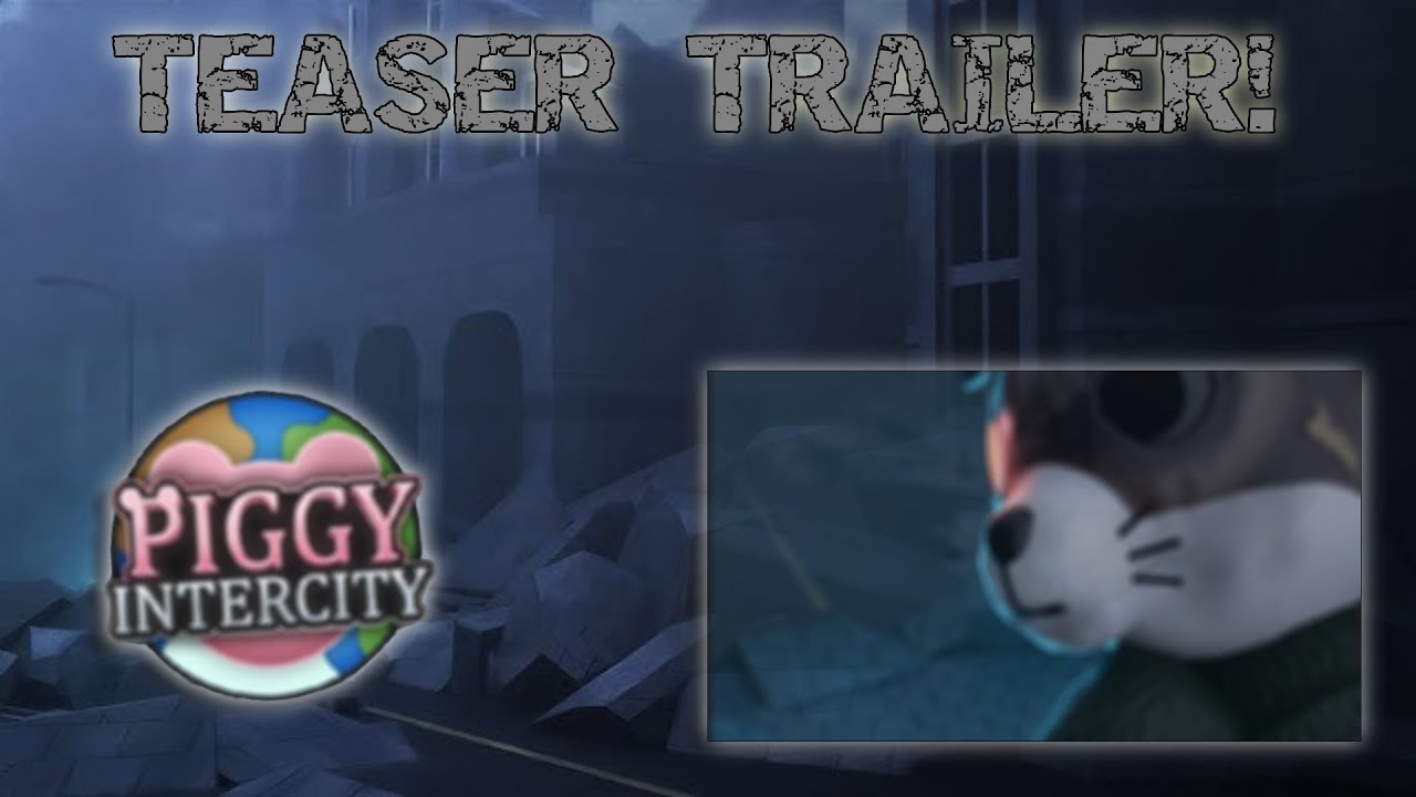 PIGGY INTERCITY TEASER TRAILER! - YouTube