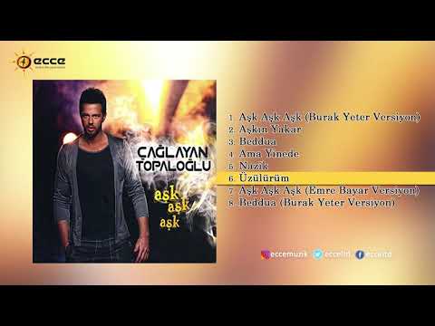 Üzülürüm - Çağlayan Topaloğlu