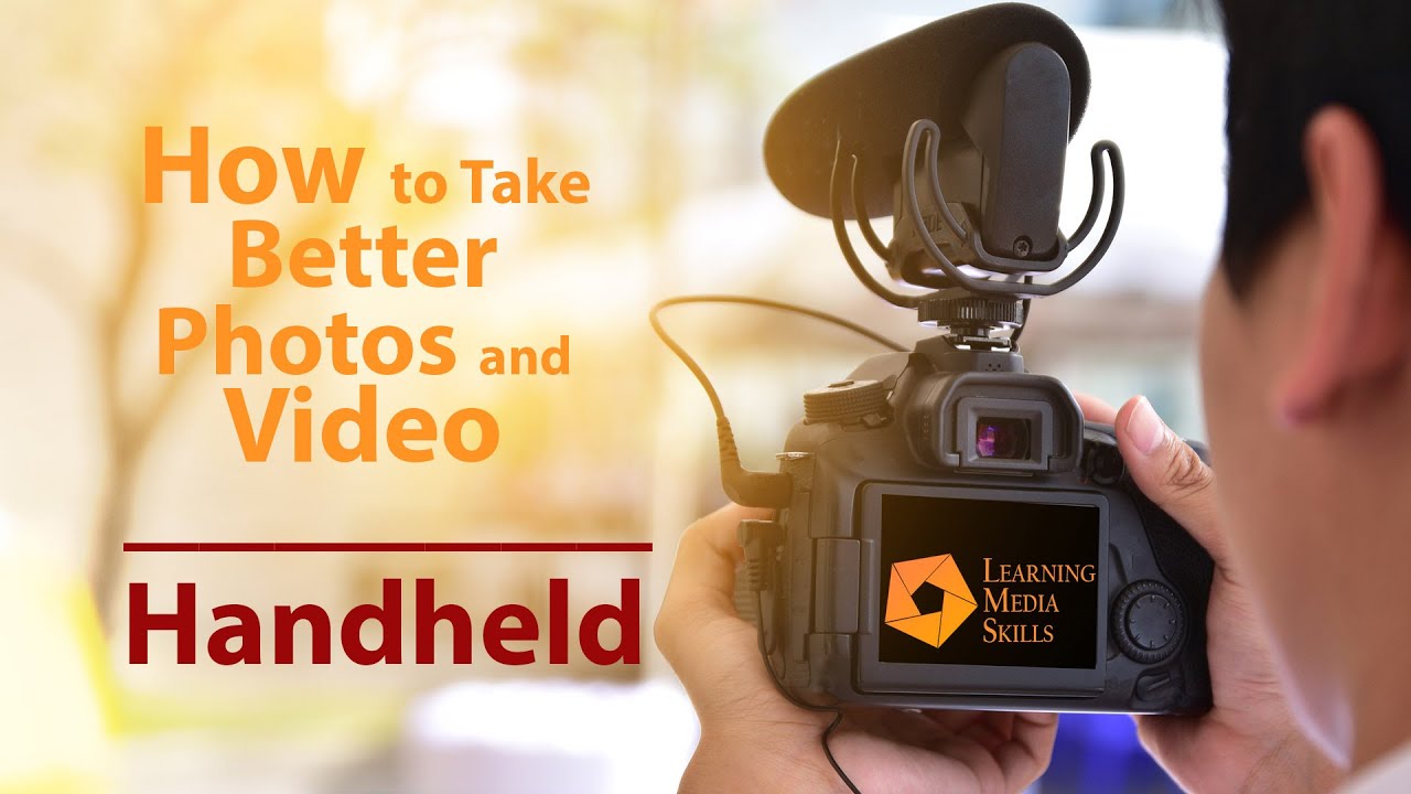 How to take better Photos and Video: Tips for Filming Handheld - YouTube