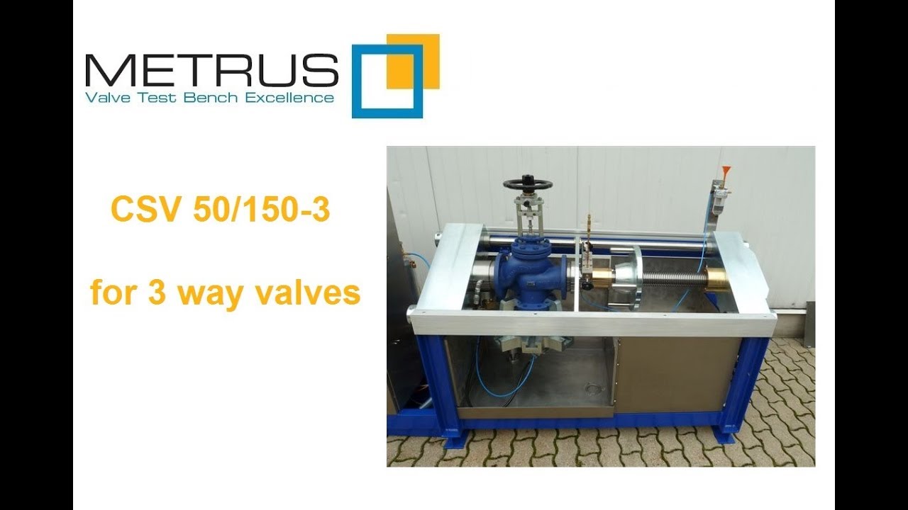 Valve Test Bench / Armaturenprüfstand - CSV 50/150-3 - METRUS - YouTube