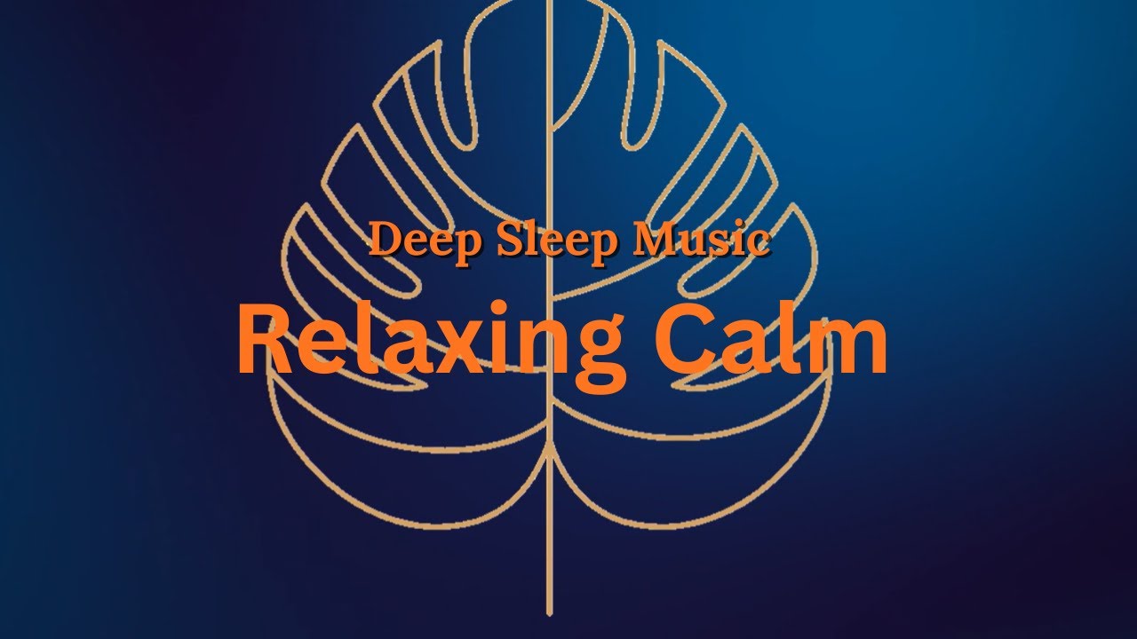 1 Hour Deep Sleep Music | Relaxing Calm Sounds for Stress Relief ...
