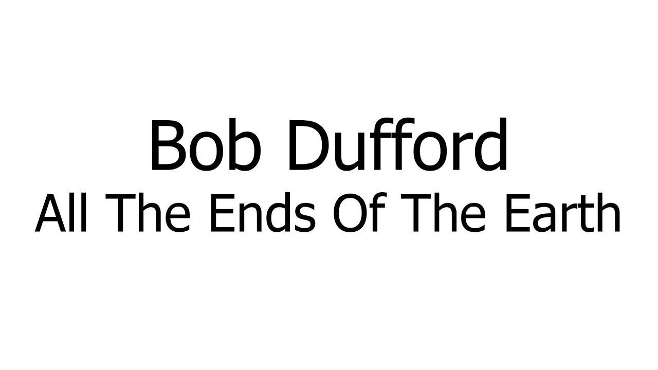 Bob Dufford – All The Ends Of The Earth (Music Sheets, Chords, & Lyrics ...