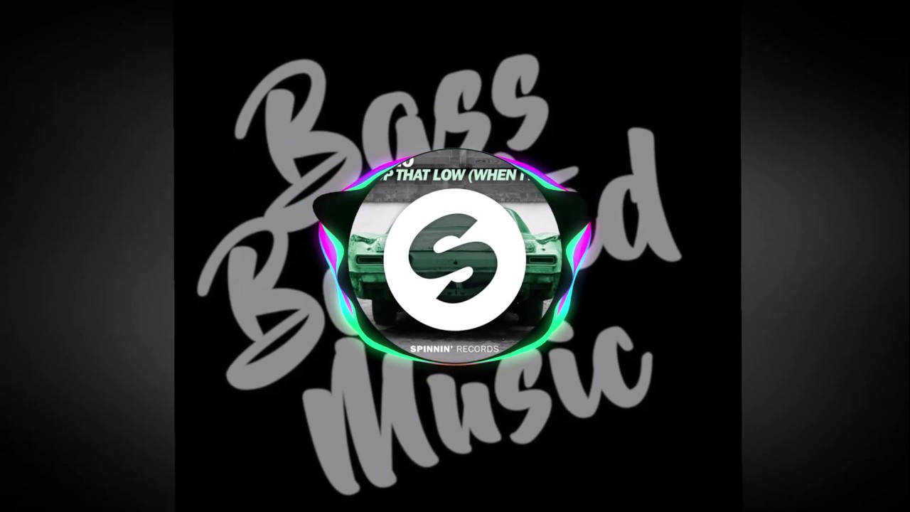 Tujamo - Drop That Low (When I Dip) [Bass Boosted] - YouTube