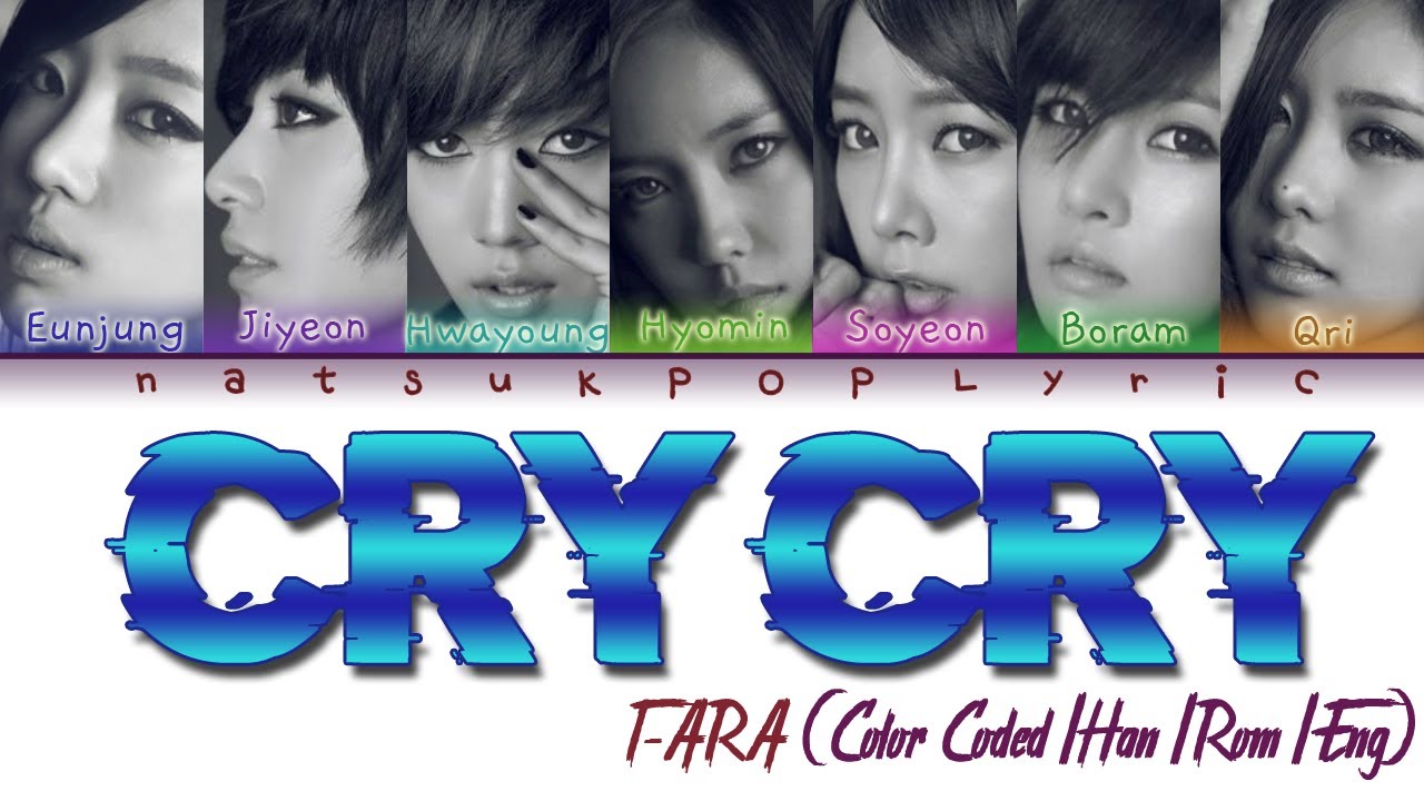 T - ARA - Cry Cry(Han/Rom/Eng) Lyric - YouTube