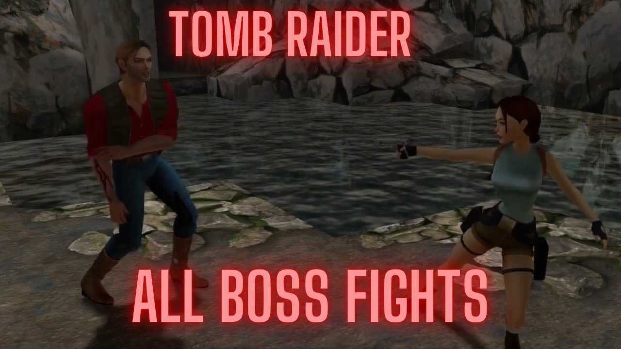 Tomb Raider Remastered | All Boss Fights | No Commentary - YouTube