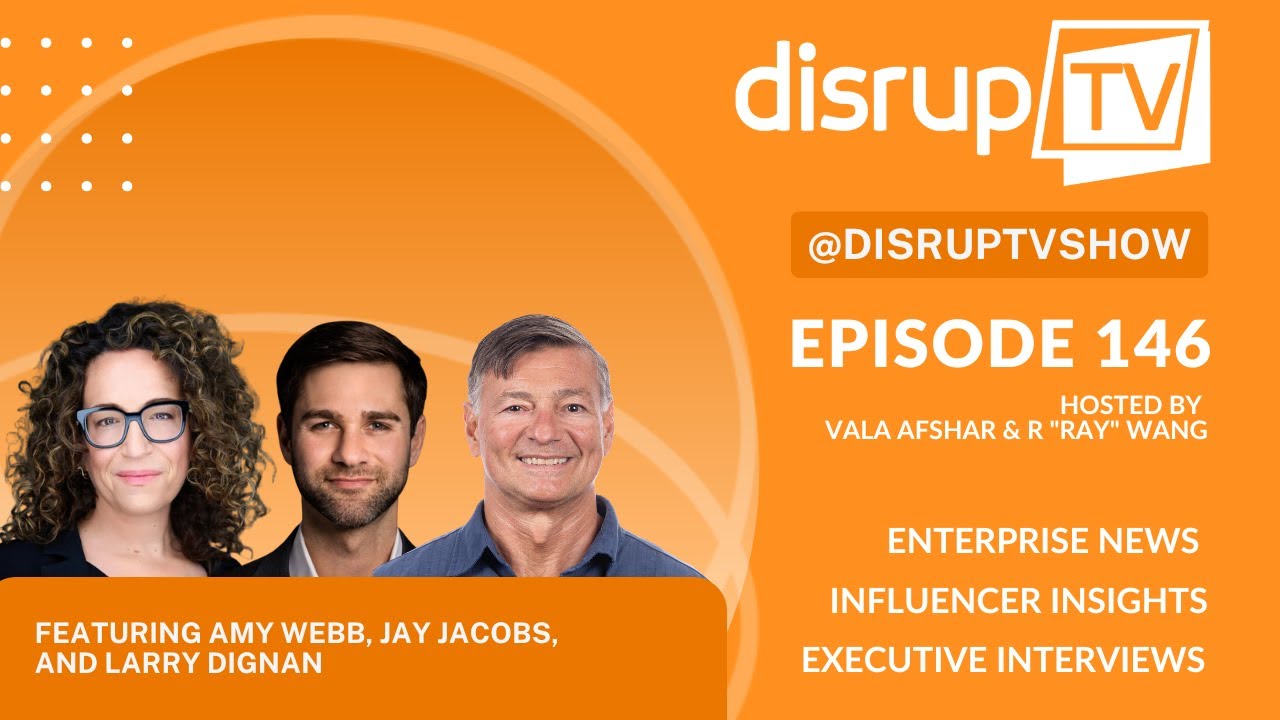 DisrupTV Episode 146, Featuring Amy Webb, Jay Jacobs, Larry Dignan ...