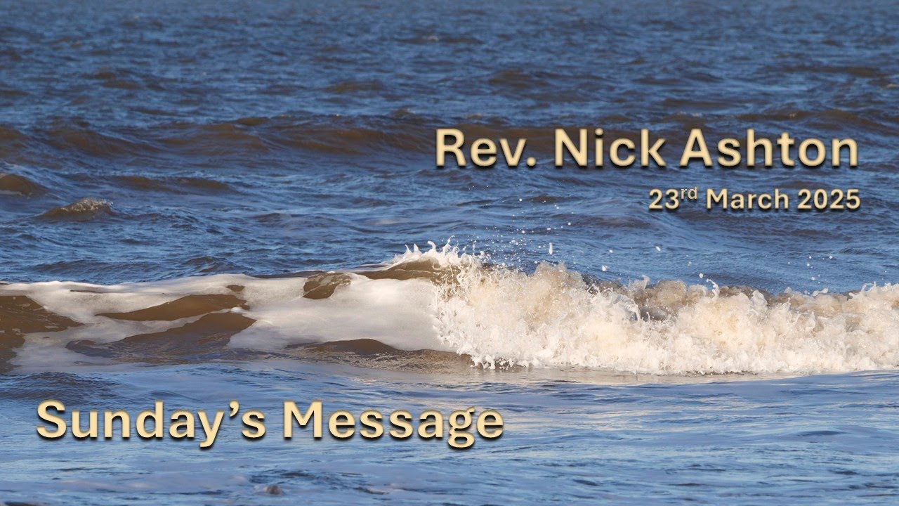 The Rev. Nick Ashton's Message 23rd March 2025 - YouTube