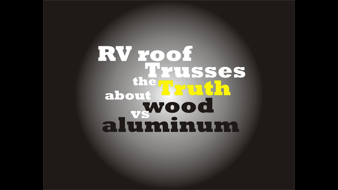 RV Roof Truss Testing: Wood vs Aluminum - YouTube