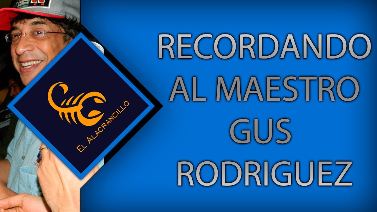 Recordando al maestro Gus Rodriguez - YouTube