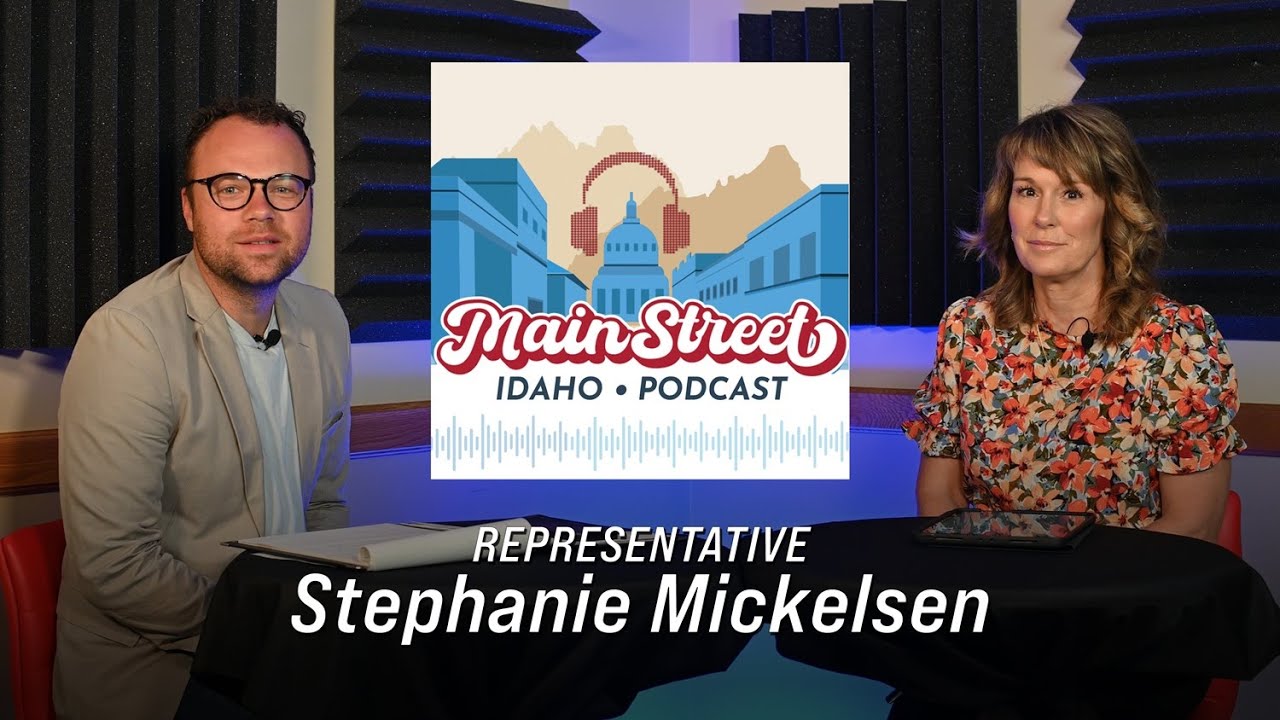 Main Street Idaho Podcast Episode 3—Representative Stephanie Mickelsen ...
