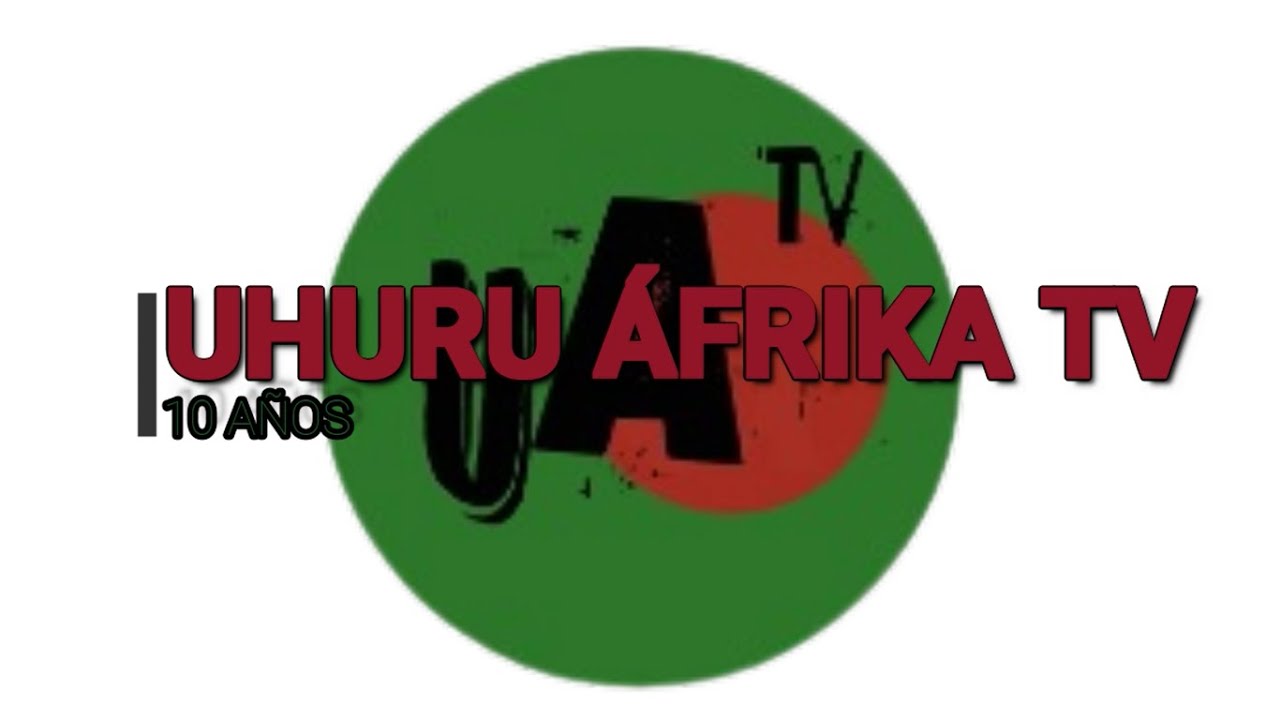 ¡CUMPLIMOS 10 años de UHURU ÁFRIKA TV! - YouTube