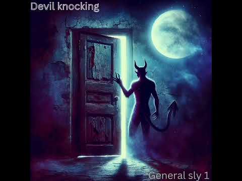 devil knocking - - - General sly 1 - YouTube