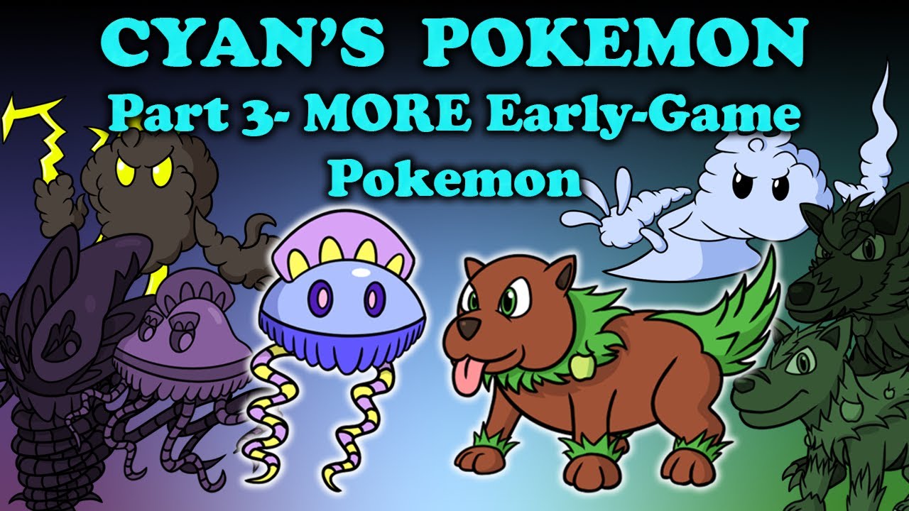 Cyan's New Pokemon Part 3: MORE Early-game Pokemon - YouTube