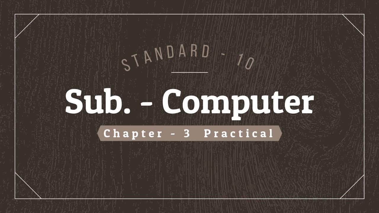 Std -10 Computer Ch. - 3 Practicals (Part - 2) - YouTube