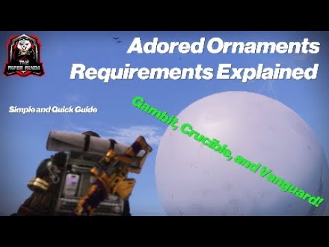 Destiny 2- How to obtain ALL the Adored ornaments! Quick Guide! - YouTube