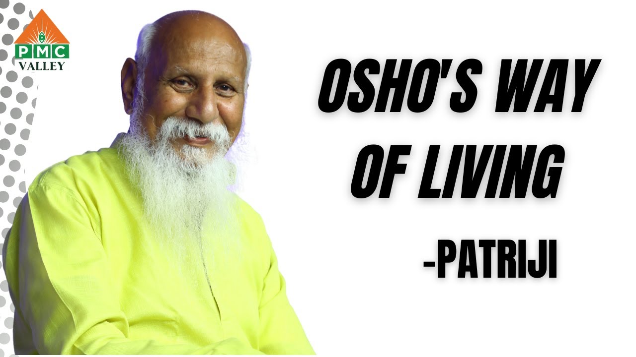 Osho's way of Living | Patriji | Pearls of wisdom | PMC Valley ...