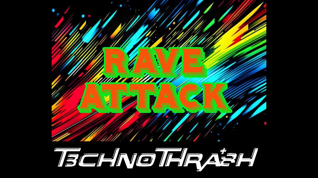 RAVE ATTACK - TECHNO THRASH - YouTube