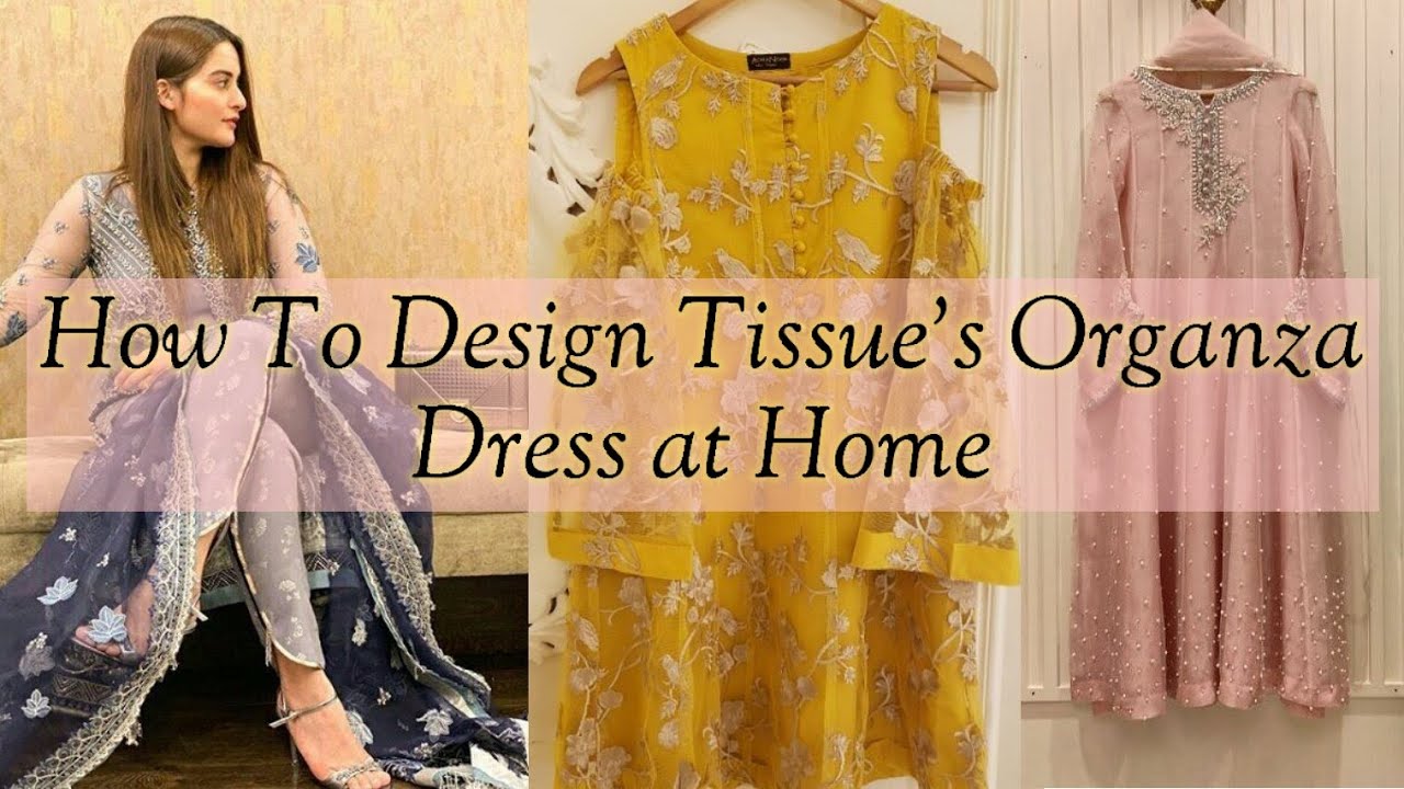 Tissue Dress Designs || Simple Ideas to design tissue organza dress at ...