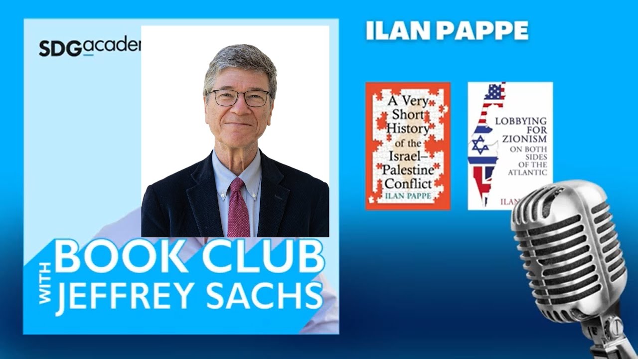 Jeffrey Sachs & Ilan Pappè EXPOSED: The Pro-Israel Lobby’s Hidden Hand ...