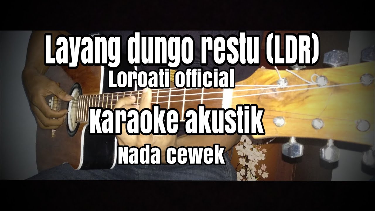 Layang dungo restu (LDR) - loroati official - karaoke akustik - nada ...