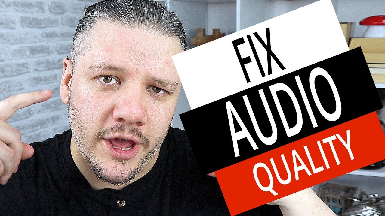 How To Improve Audio Quality In YouTube Videos Fix Audio Quality Tips