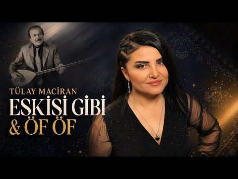 Tülay Maciran - Eskisi Gibi & Öf Öf