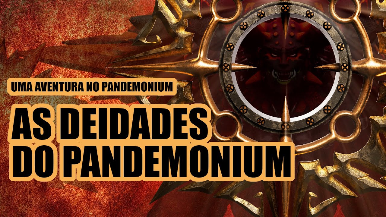 UMA AVENTURA NO PANDEMONIUM - AS DEIDADES DO PANDEMONIUM - YouTube